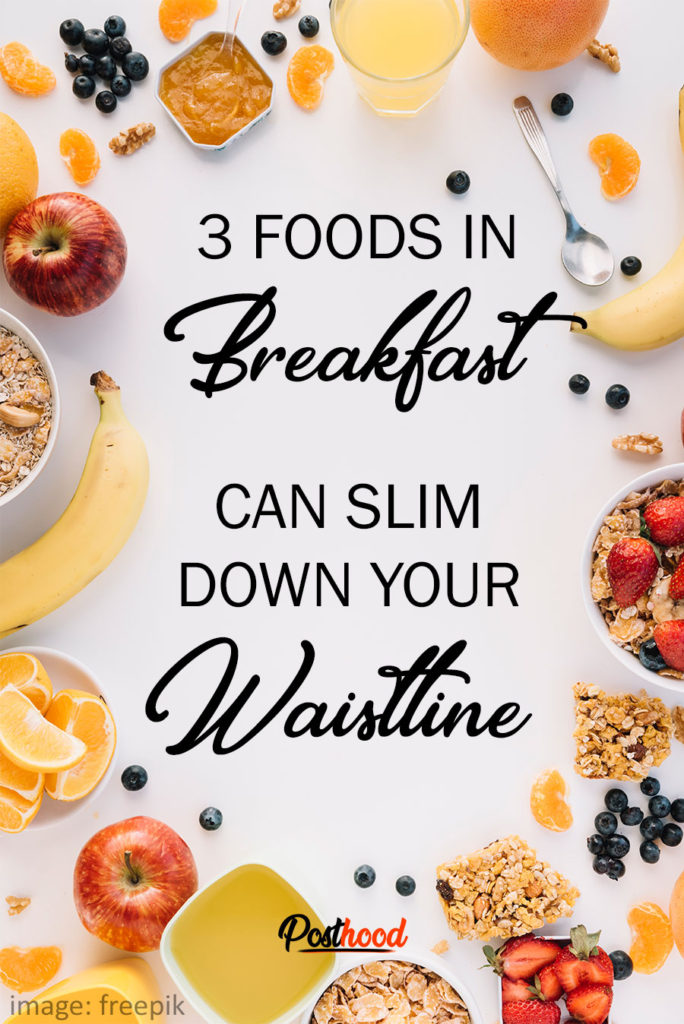 Adding These 3 Foods In Breakfast Can Slim Your Waistline – Posthood