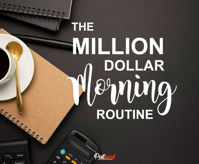 The Million Dollar Morning Routine: ADD-ON 6 Habits – Posthood