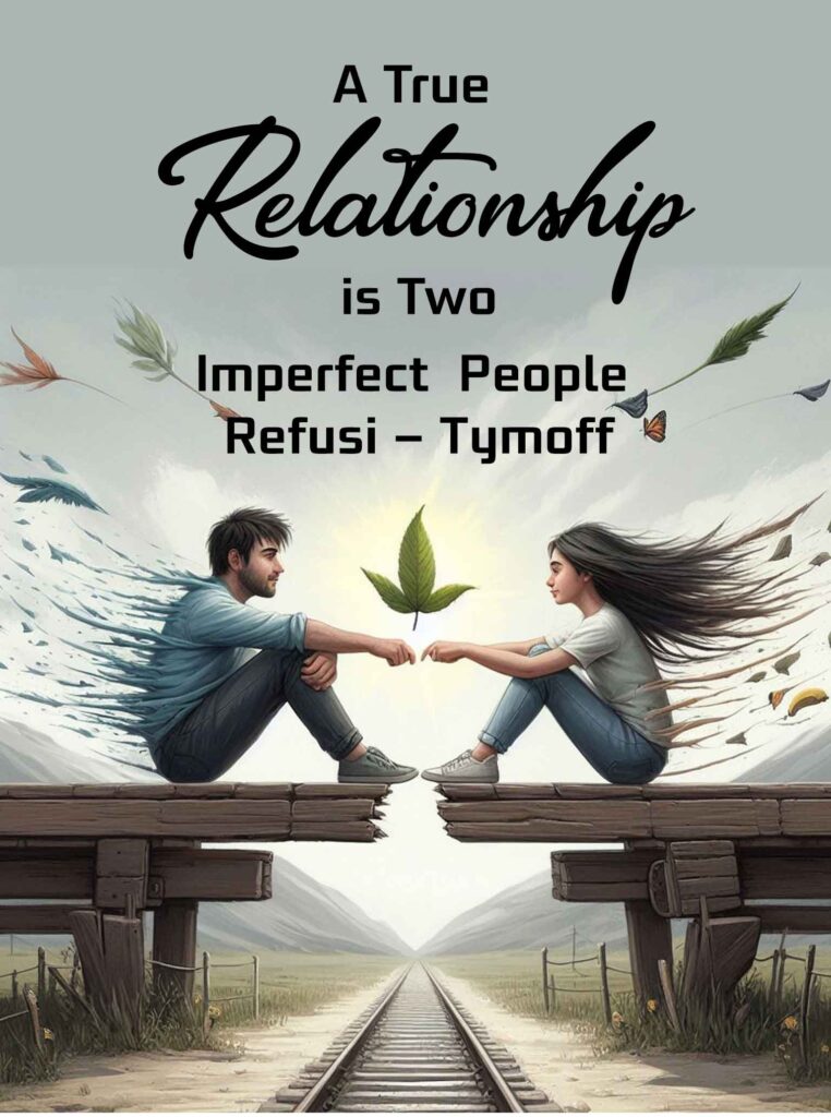 A True Relationship is Two Imperfect People Refusi – Tymoff – Posthood
